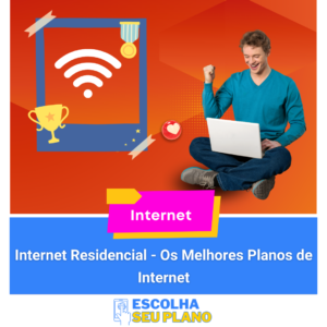Internet Residencial - Compare os Melhores Planos de Internet